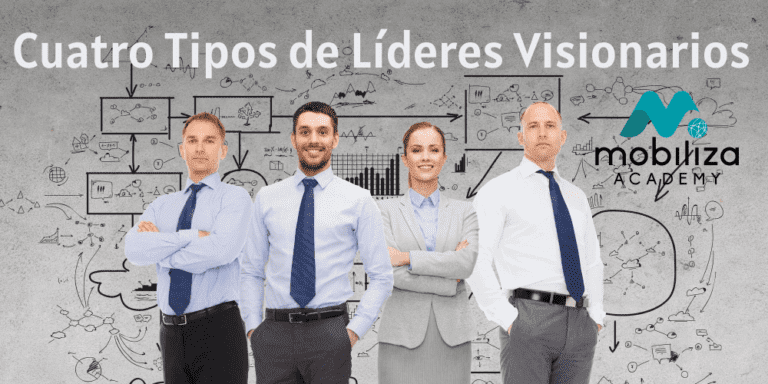 Cuatro Tipos de Líderes Visionarios